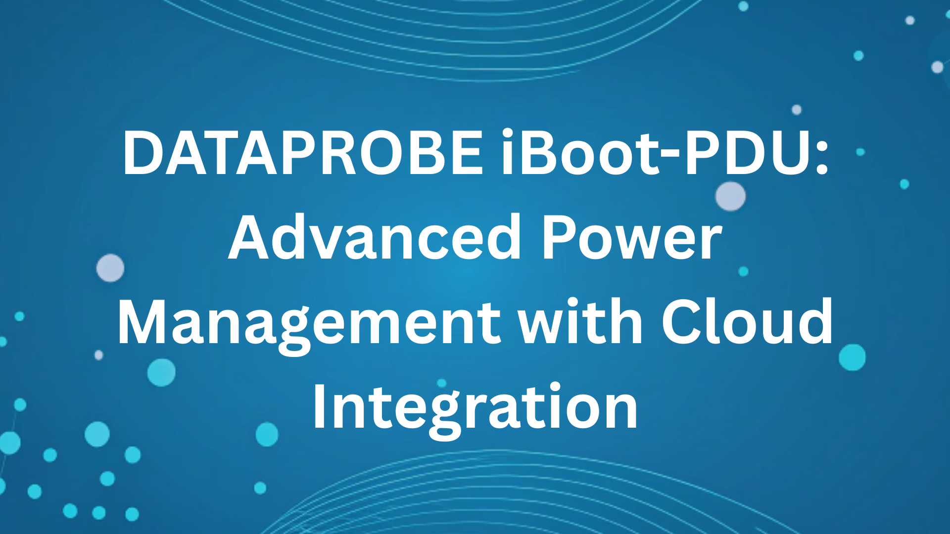DATAPROBE iBoot-PDU: Advanced Power Management with Cloud Integration – Dataprobe