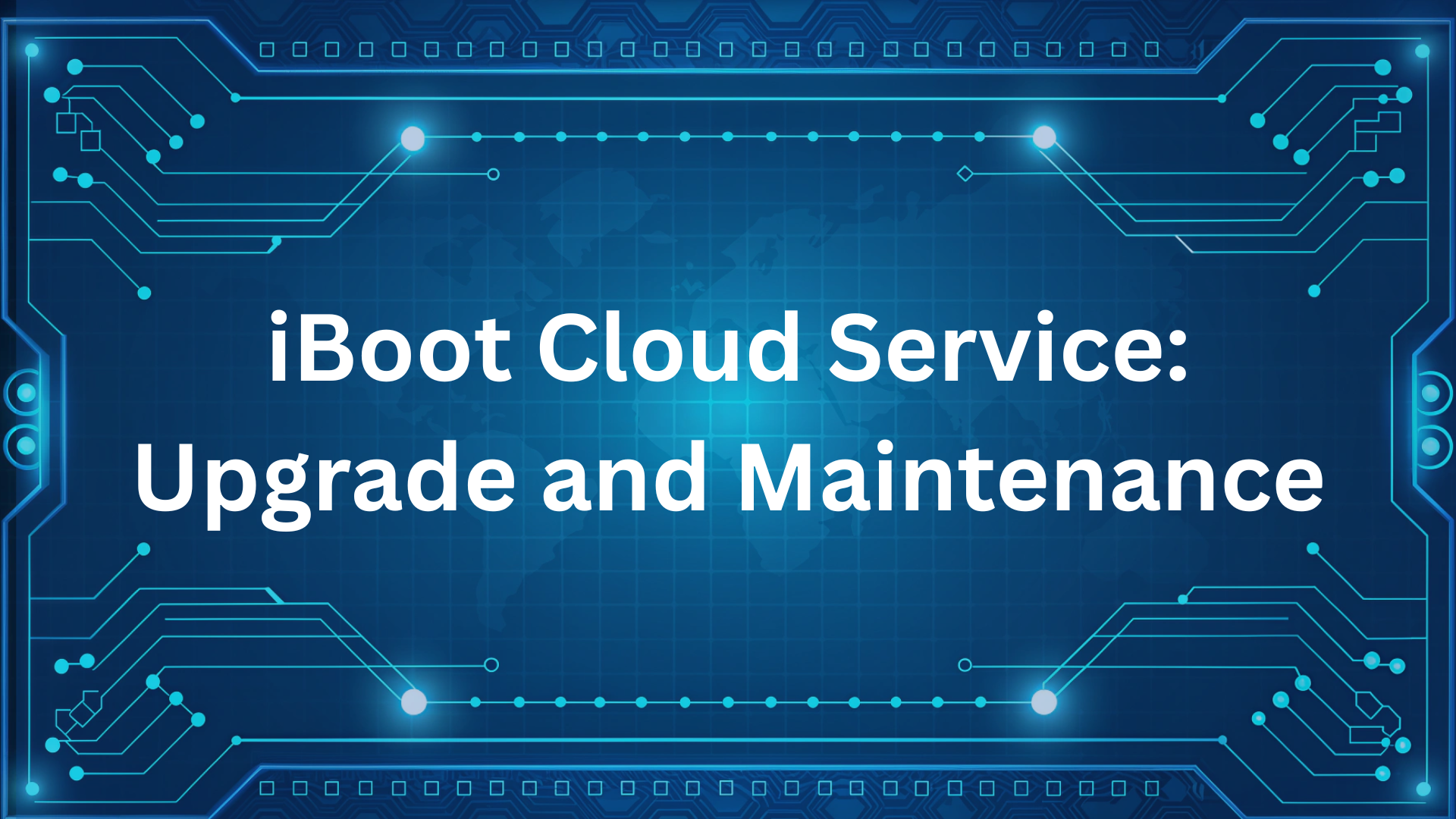 iBoot Cloud Service: Upgrade and Maintenance