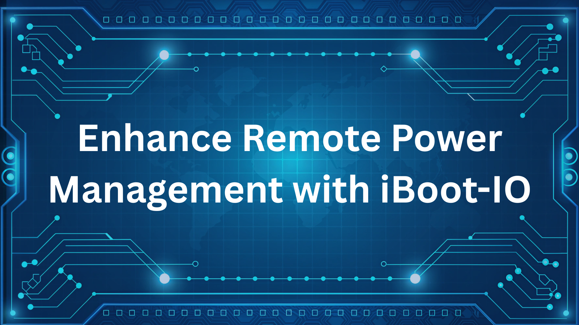 Enhance Remote Power Management with iBoot-IO – Dataprobe