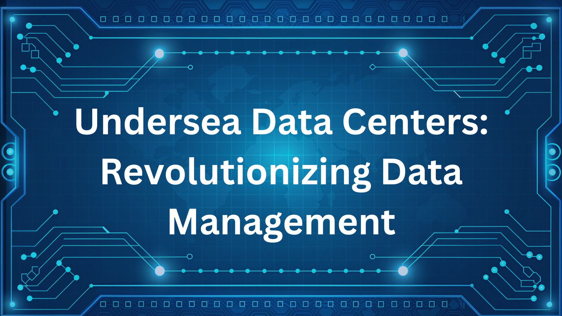 Undersea Data Centers: Revolutionizing Data Management